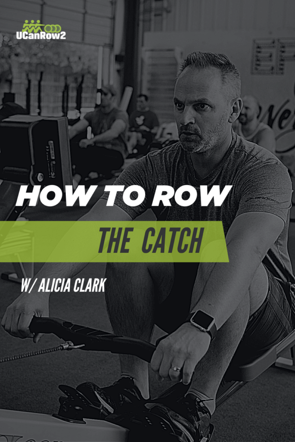 Rowing Technique Learn The Rowing Catch Position UCanRow2 rowing-technique-learn-the-rowing-catch-position-ucanrow2